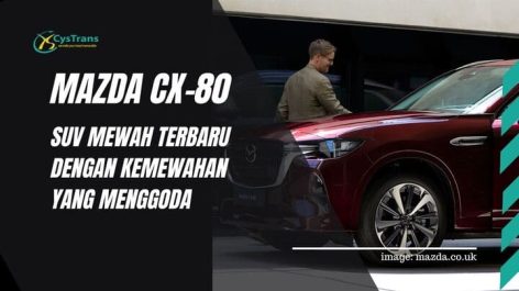 Mazda CX-80 SUV Mewah Terbaru - HIACE WISATA