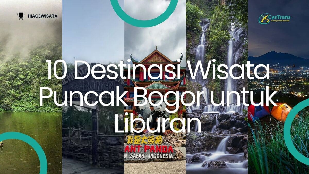 10 Destinasi Wisata Puncak Bogor untuk Liburan - HIACE WISATA